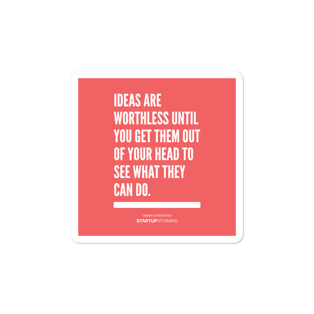Motivational sticker "Worthless until..." - Startup Vitamins