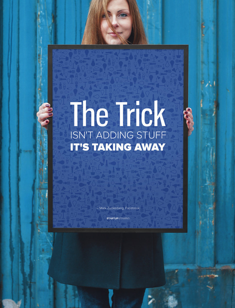 Motivational Poster "Taking Stuff Away" - Startup Vitamins