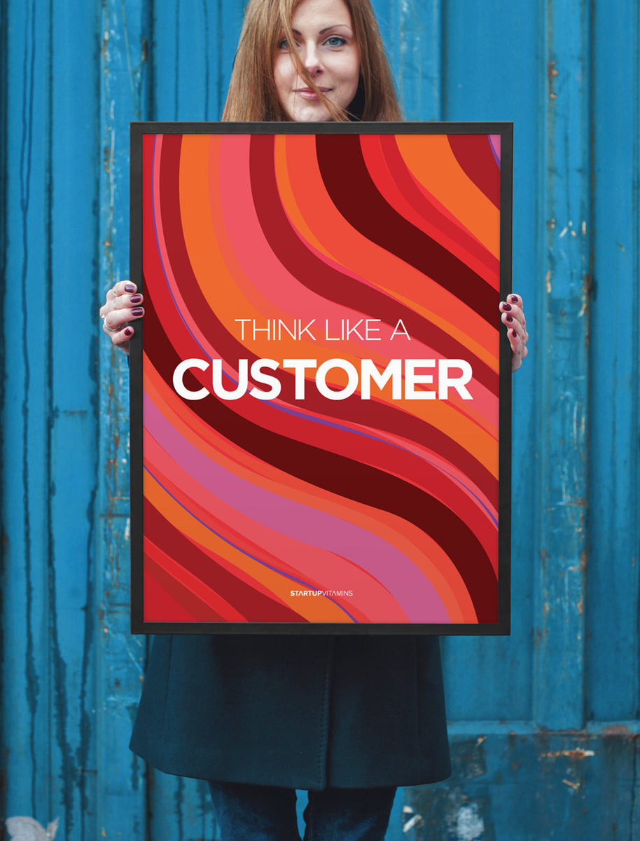 Motivational Poster "Think Like a Customer" Startup Vitamins