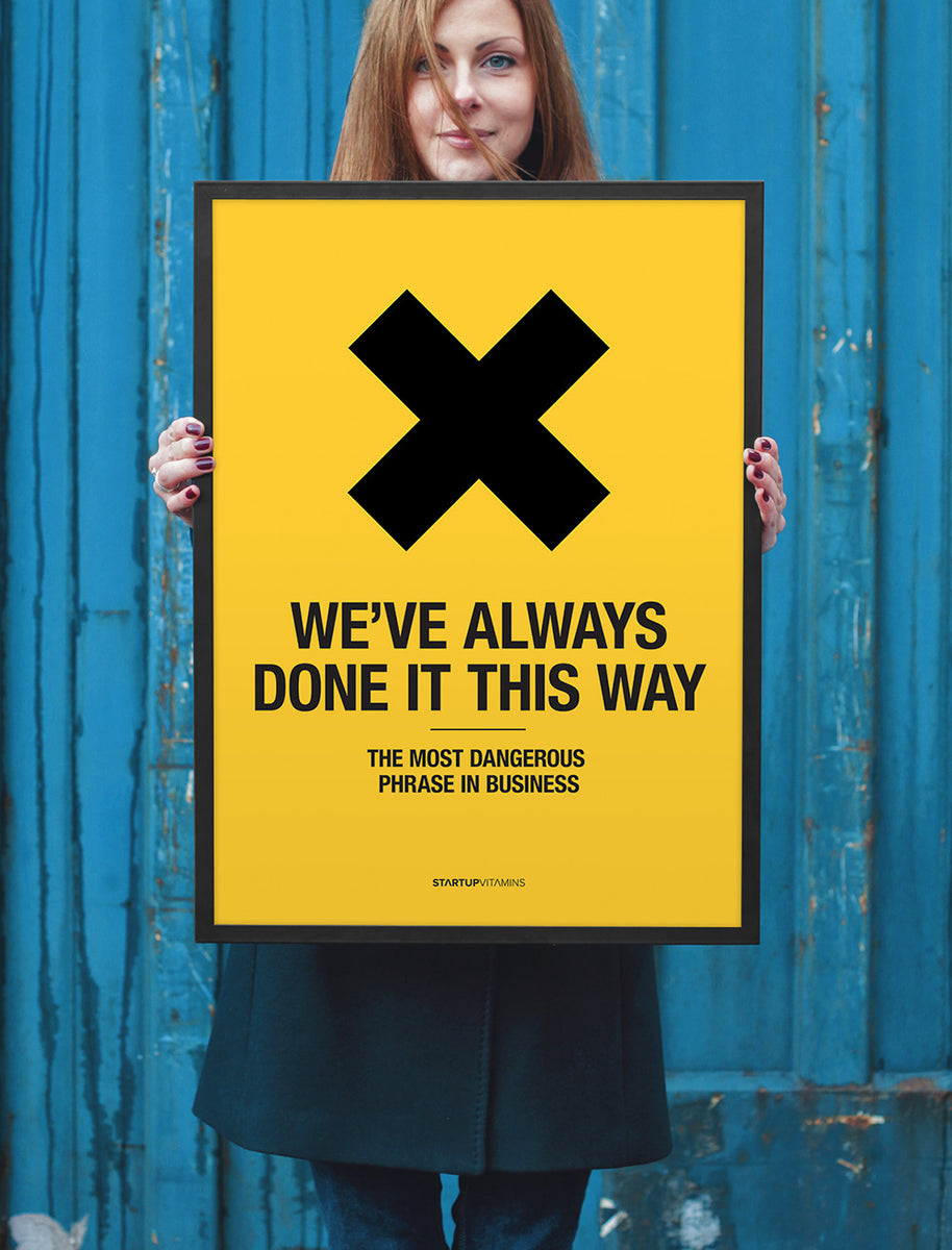 Motivational Poster "We've always done it"- Startup Vitamins